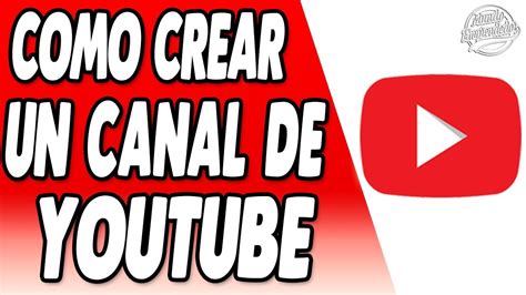 Tutorial Cómo CREAR un CANAL de YouTube Paso a Paso desde cero YouTube