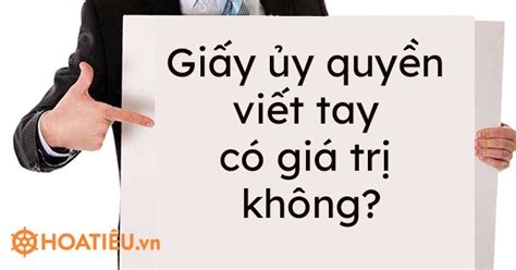 Tham khảo giấy ủy quyền viết tay có giá trị không mới nhất