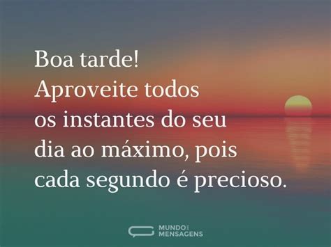 Aproveite Todos Os Instantes Do Seu Dia Mundo Das Mensagens