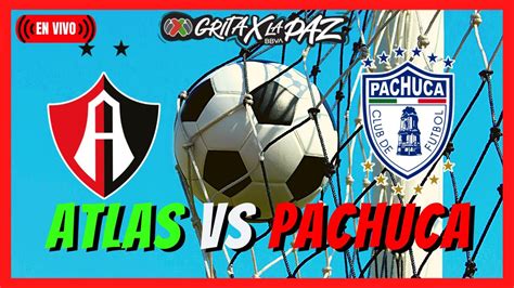 Atlas Vs Pachuca En Vivo Liga Mx Gran Final Ida Clausura