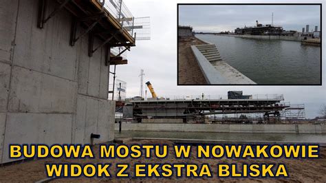 Przekop Mierzei Wiślanej 6 1 Drugi etap Budowa mostu w Nowakowie widok