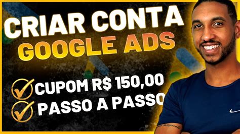 Atualizado Como Criar Uma Conta No Google Ads E Ganhar Um Cupom