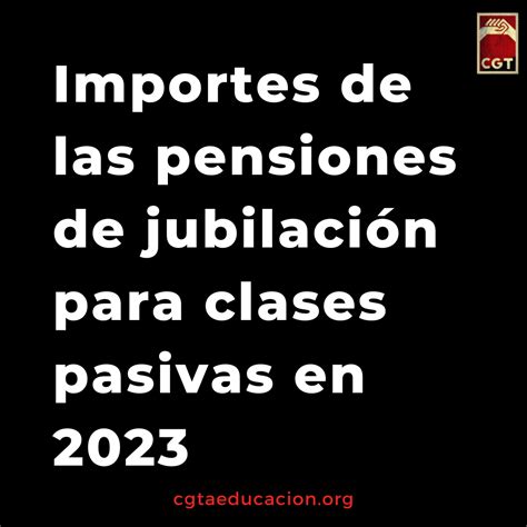 Importes de las pensiones de jubilación para clases pasivas en 2023