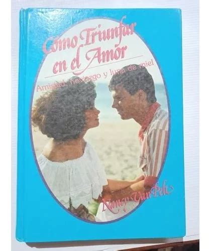 Cómo Triunfar En El Amor Nancy Van Pelt Amistad Noviazgo Meses sin