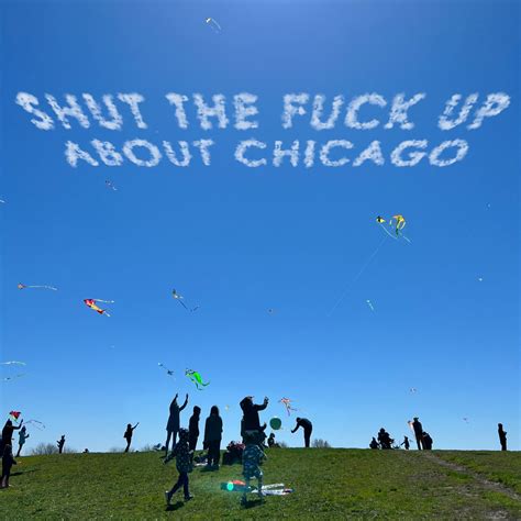 Superlorna On Twitter Shut The Fuck Up About Chicago