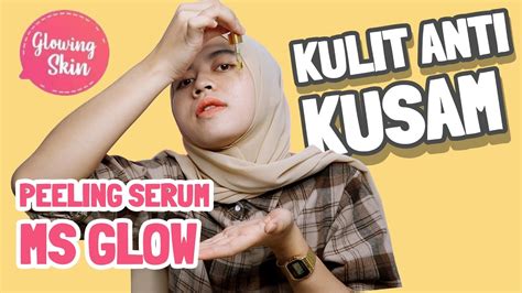 Cara Pakai Serum Peeling Ms Glow Homecare24