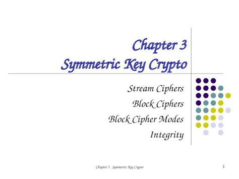 ppt 1 chapter 3 symmetric key crypto stream ciphers block ciphers block cipher modes integrity