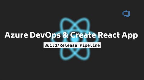 Azure Devops Build Release Pipeline For Create React App