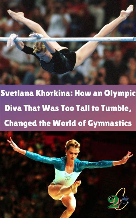 Svetlana Khorkina How An Olympic Diva That Was Too Tall To Tumble