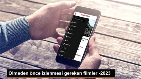 Ölmeden önce izlenmesi gereken filmler 2023 Son Dakika