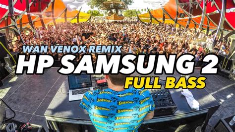 DJ HP SAMSUNG 2 FULL BASS Voc DjQhelfin WAN VENOX REMIX