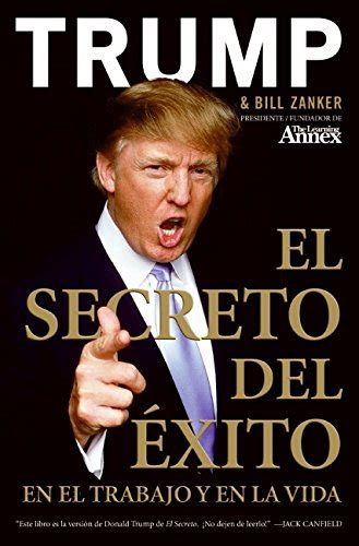 El Secreto Del Xito En El Trabajo Y En La Vida Trump Donald J