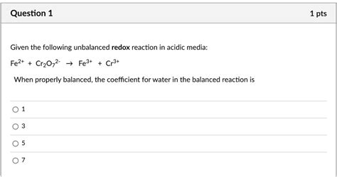 SOLVED Given The Following Unbalanced Redox Reaction In Acidic Media