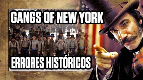 ERRORES HISTÓRICOS en GANGS OF NEW YORK I ANÁLISIS HISTÓRICO de la