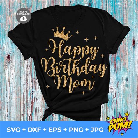 Happy Birthday Mom Svg Birthday Svg Dxf Png Instant Etsy