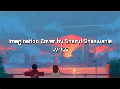 Imagination Shawn Mendes Cover By Sheryl Shazwanie Lirik Lagu