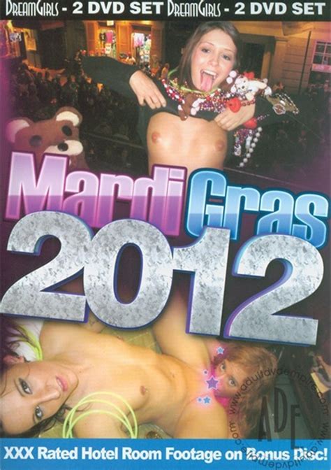 Dream Girls Mardi Gras 2012 Streaming Video On Demand Adult Empire
