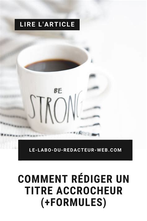 Comment rédiger un titre accrocheur 12 formules Rédiger Titre