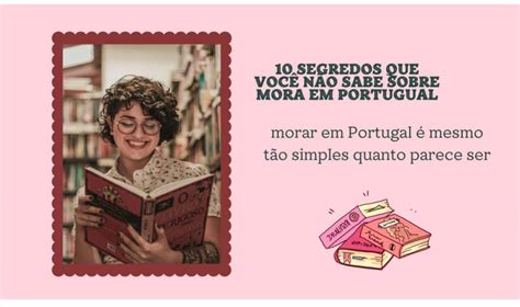 10 segredos que você não sabe sobre mora em Portugual alessandra