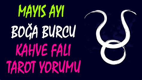 Boğa Burcu Mayıs Ayı Burçlar Kahve Falı ve Tarot Yorumu 2020