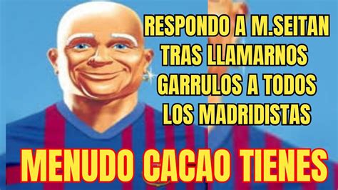 Respondo a Mister Seitan y su vídeo sobre lo garrulos que somos los
