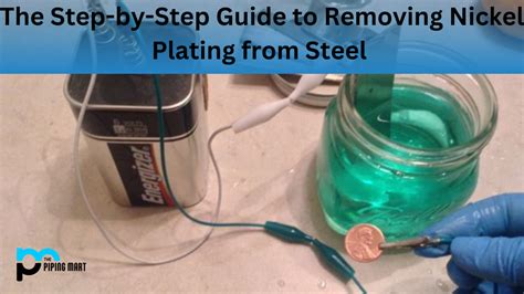 Removing Nickel Plating From Steel A Step By Step Guide