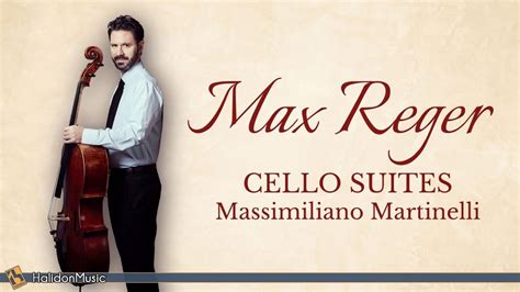 Reger Complete Cello Suites Massimiliano Martinelli Youtube