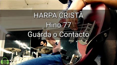 Harpa Cristã Hino 77 Guarda o Contacto Contrabaixo YouTube
