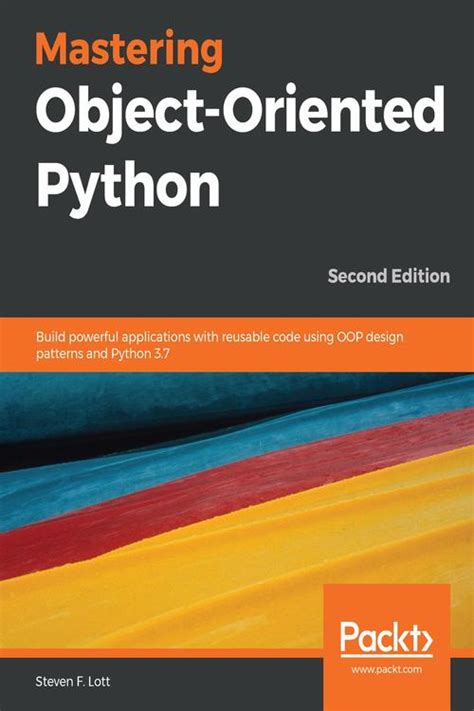 [pdf] mastering object oriented python build powerful applications with reusable code using oop
