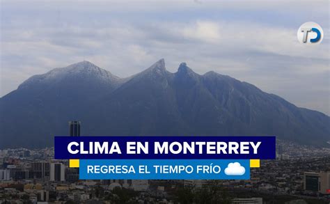 Clima en Monterrey hoy viernes 11 de noviembre Telediario México