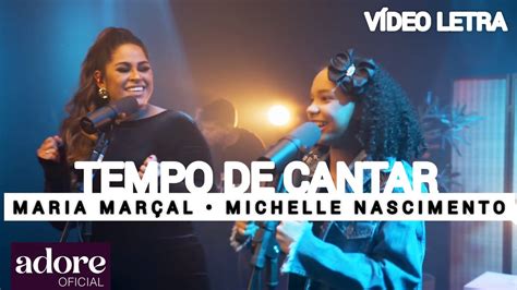 Maria Marçal Michelle Nascimento Tempo de Cantar VÍDEO LETRA