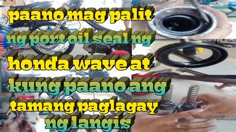 Paano Mag Palit Ng Port Oil Seal Ng Motor At Kung Paano Ang Tamang