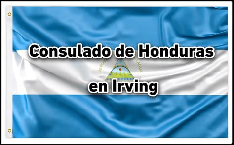 Consulado de Honduras en Irving SEPARA TU CITA AQUÍ