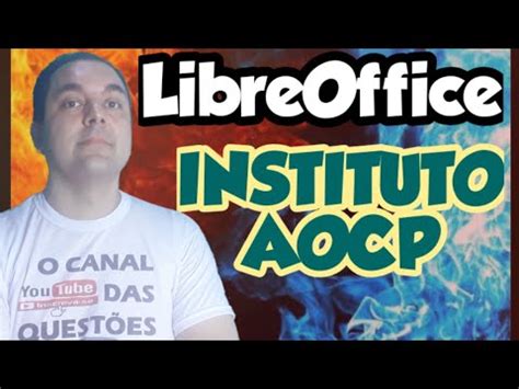 Questões comentadas sobre LIBRE OFFICE da Banca INSTITUTO AOCP