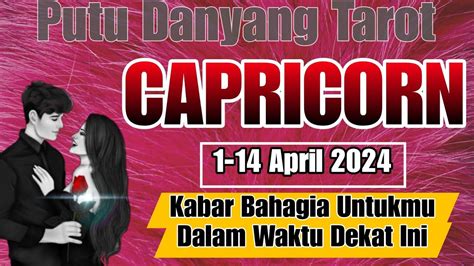 CAPRICORN Kabar Bahagia Untukmu Dalam Waktu Dekat Ini 1 14 April 2024