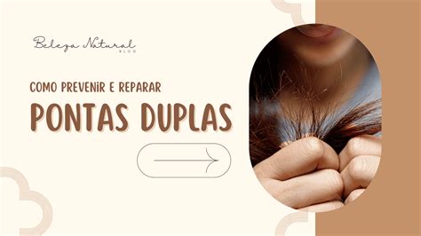 Adeus às Pontas Duplas Como Prevenir e Reparar Naturalmente Beleza