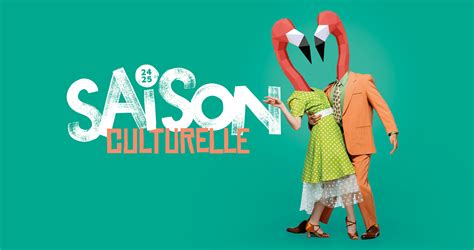 Saison Culturelle 2024 2025 Nos Retrouvailles Site Officiel De La