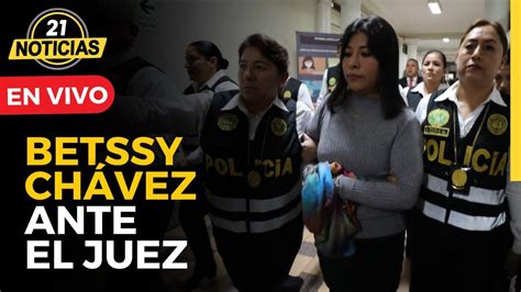 EnVIVO BETSSY CHÁVEZ expremier de Pedro Castillo se presenta ante
