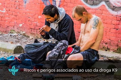 Riscos E Perigos Associados Ao Uso Da Droga K