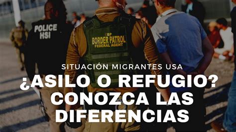 IMPORTANTE MIGRANTE CONOZCA LAS DIFERENCIAS ENTRE REFUGIO Y ASILO