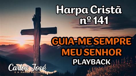 Guia Me Sempre Meu Senhor Harpa Crist N Carlos Jos
