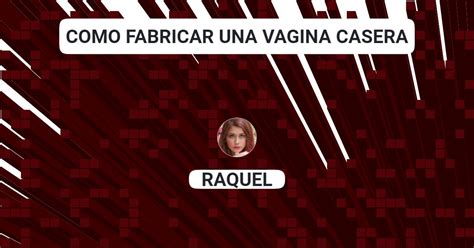 Como Fabricar Una Vagina Casera PulposReversibles