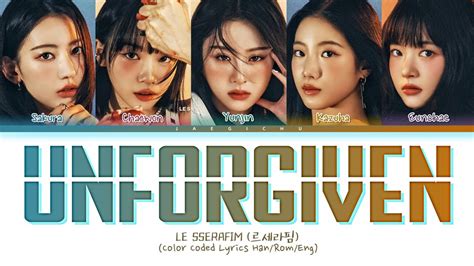 LE SSERAFIM UNFORGIVEN Feat Nile Rodgers Lyrics Color Coded
