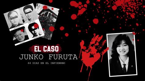 El CASO de JUNKO FURUTA 44 días en el infierno YouTube