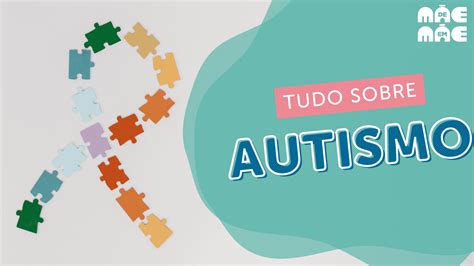 O que é Transtorno do Espectro Autista e quais os sinais