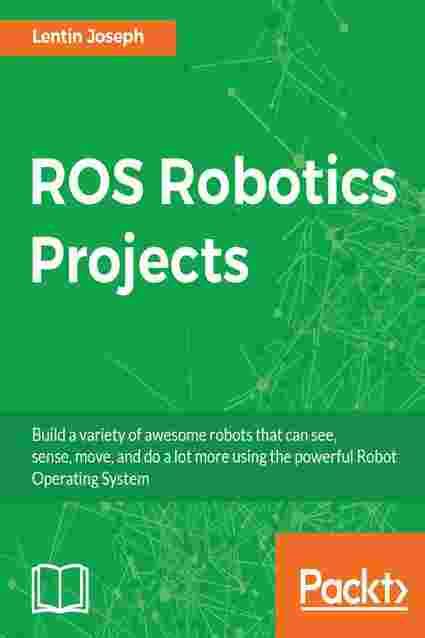 [pdf] ros robotics projects by lentin joseph ebook perlego