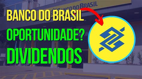 BBAS3 É OPORTUNIDADE PORQUE BANCO DO BRASIL DIVIDENDOS BBAS3
