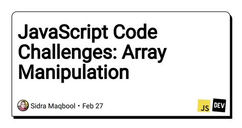 javascript code challenges array manipulation dev community