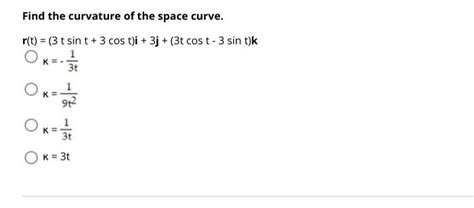 solved find the curvature of the space curve