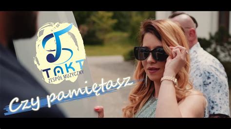 Teledysk TAKT Czy pamiętasz Tekst Piosenki Disco Polo info